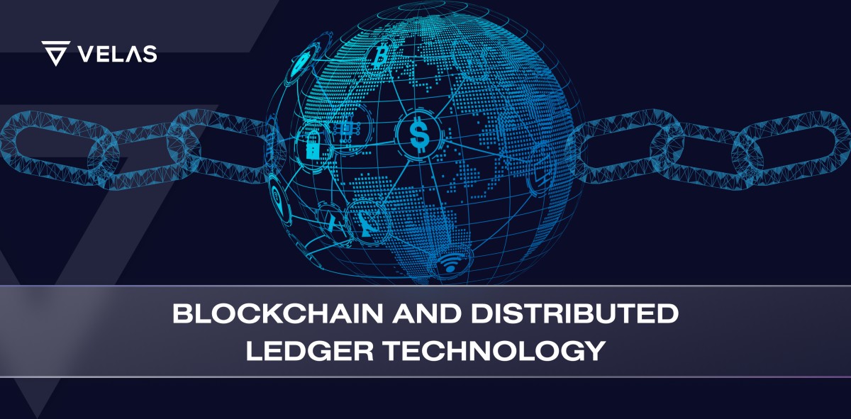 Blockchain and Distributed Ledger Technology - Velas Blog